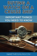 Buying a Watch on a Cruise Ship: 18 Things You Need to Know - Sometimes ...