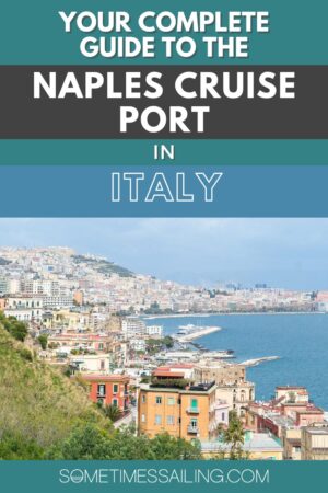 Complete Guide to Naples Cruise Port in Italy